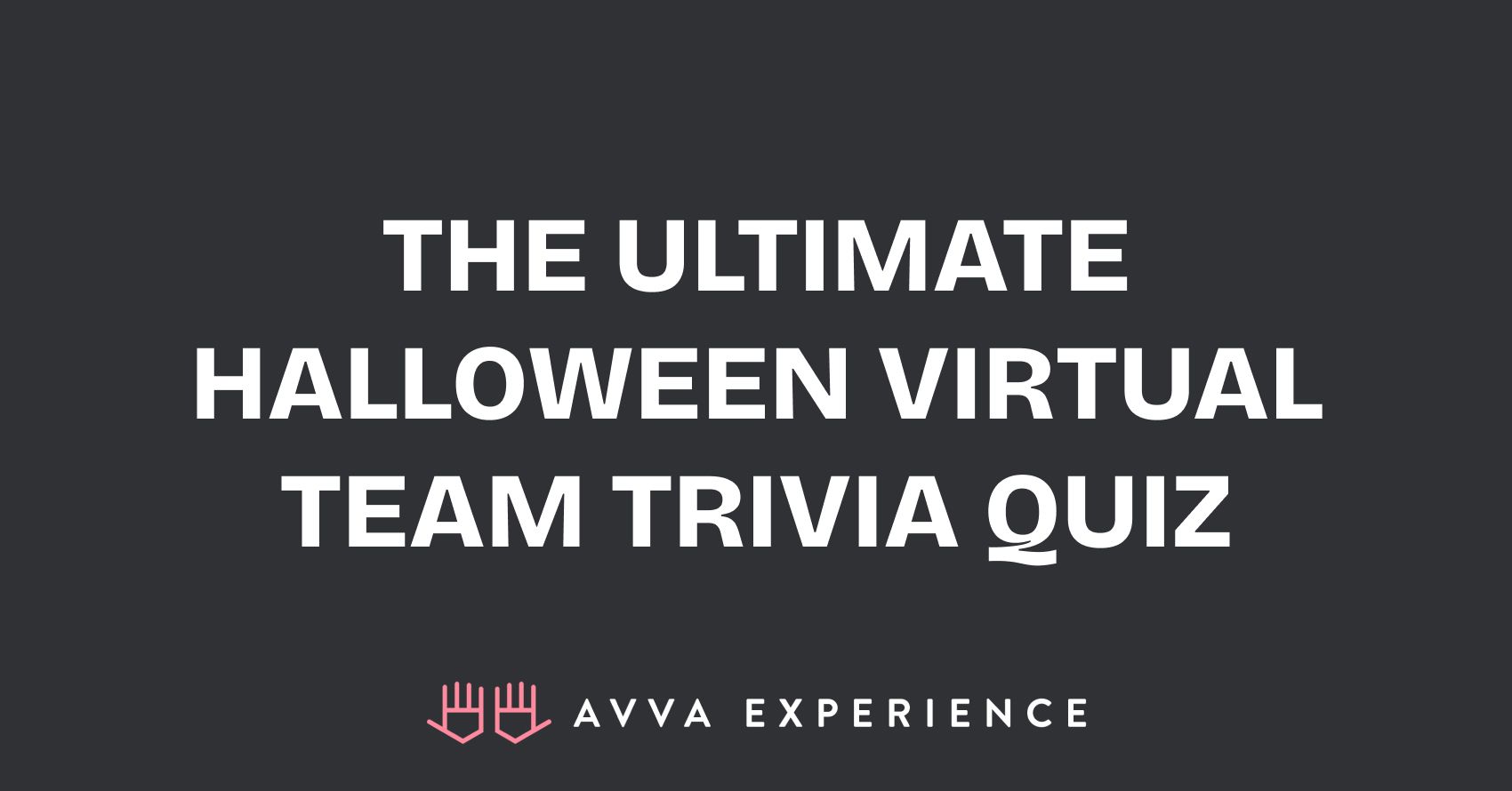 Halloween Virtual Team Trivia Quiz - AVVA Experience