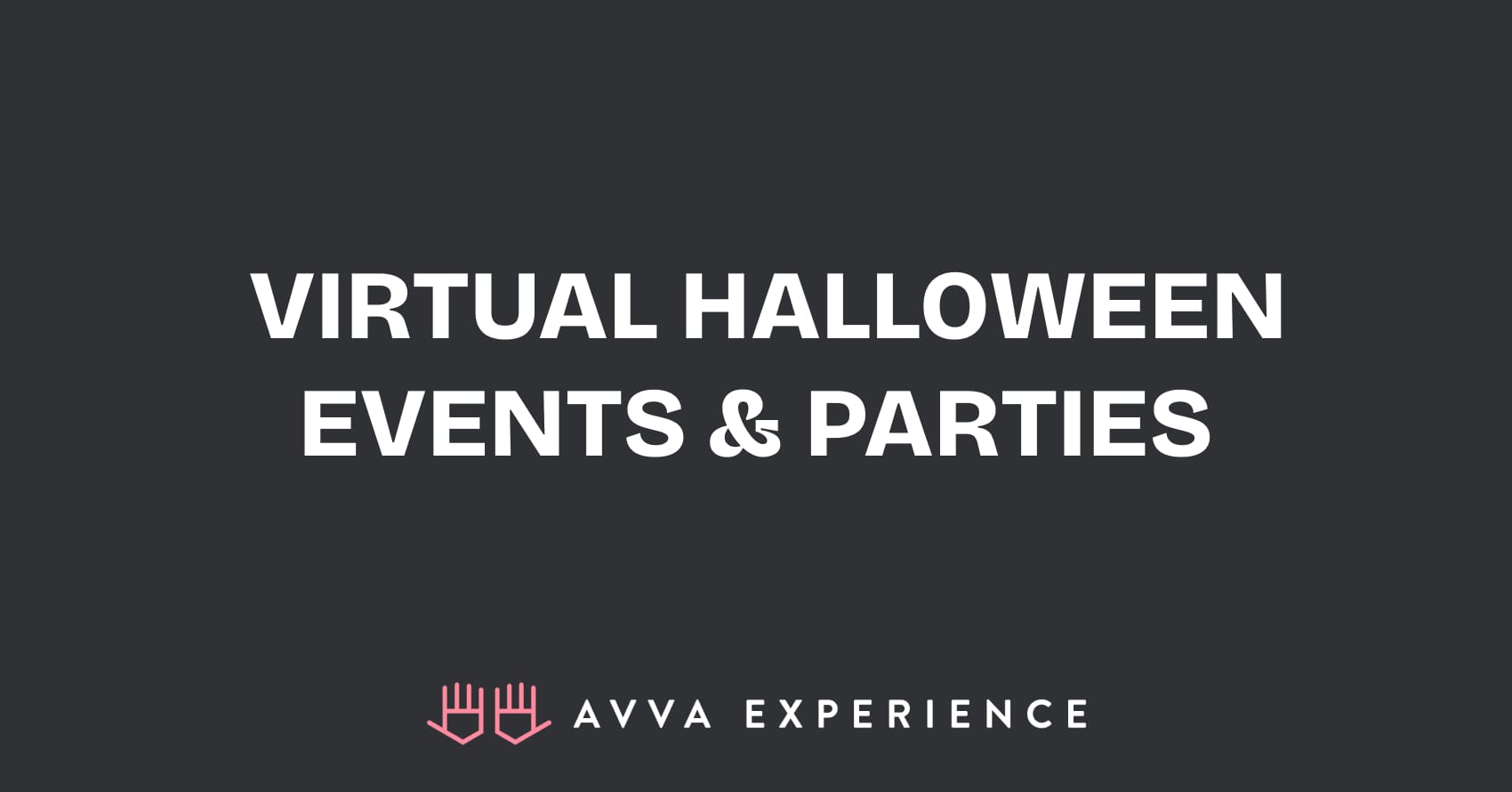Virtual Halloween Events & Parties - AVVA Experience